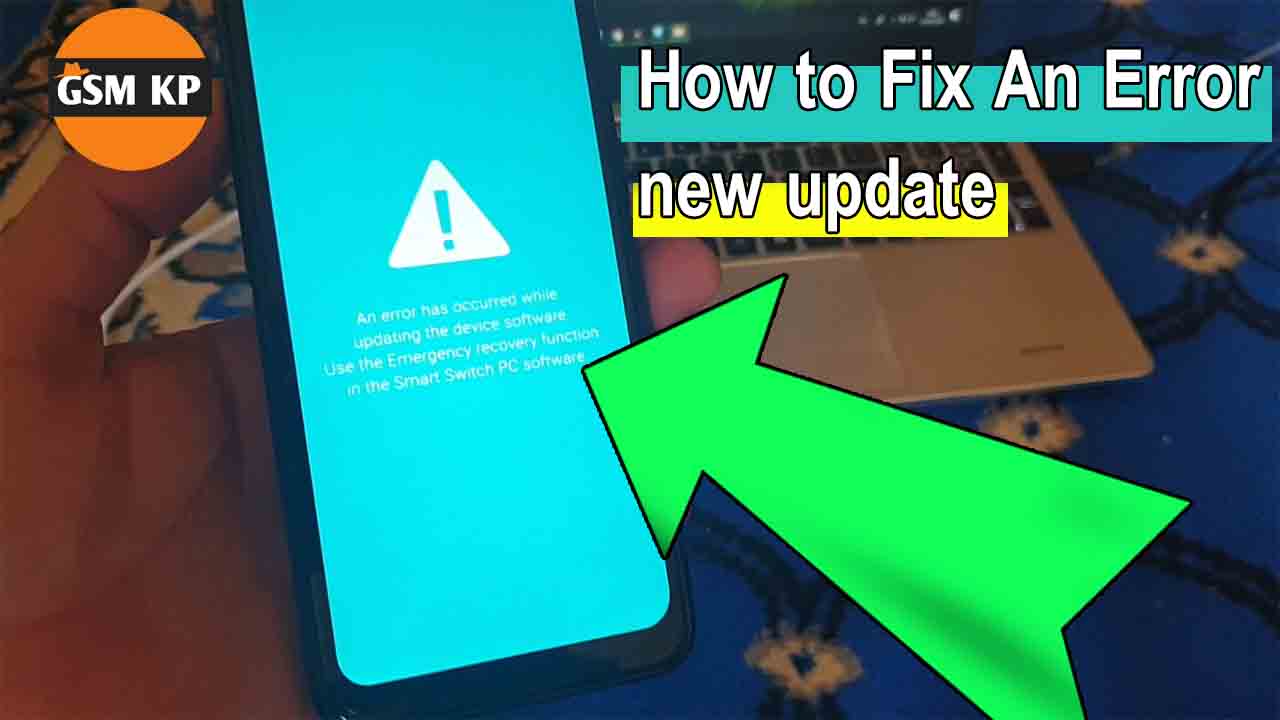 حل مشكلة An Error Has Occurred While Updating The Device Software