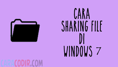 Cara sharing file di Windows 7 - TUTORIAL KOMPUTER DAN INTERNET