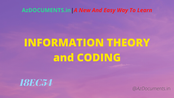 INFORMATION THEORY and CODING(18EC54)