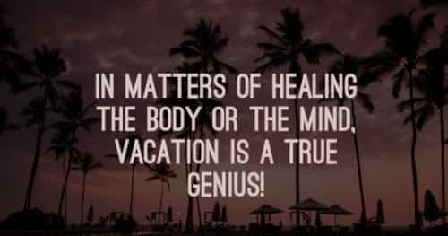 50 Vacation quotes that will inspire you to take a break