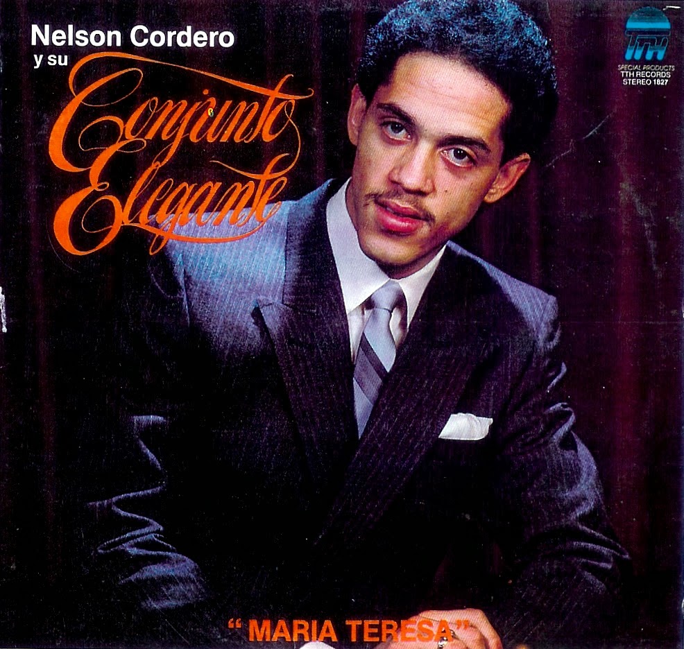 Clasicos Pa'Goza.com: Nelson Cordero Y Su Conjunto Elegancia-Maria ...