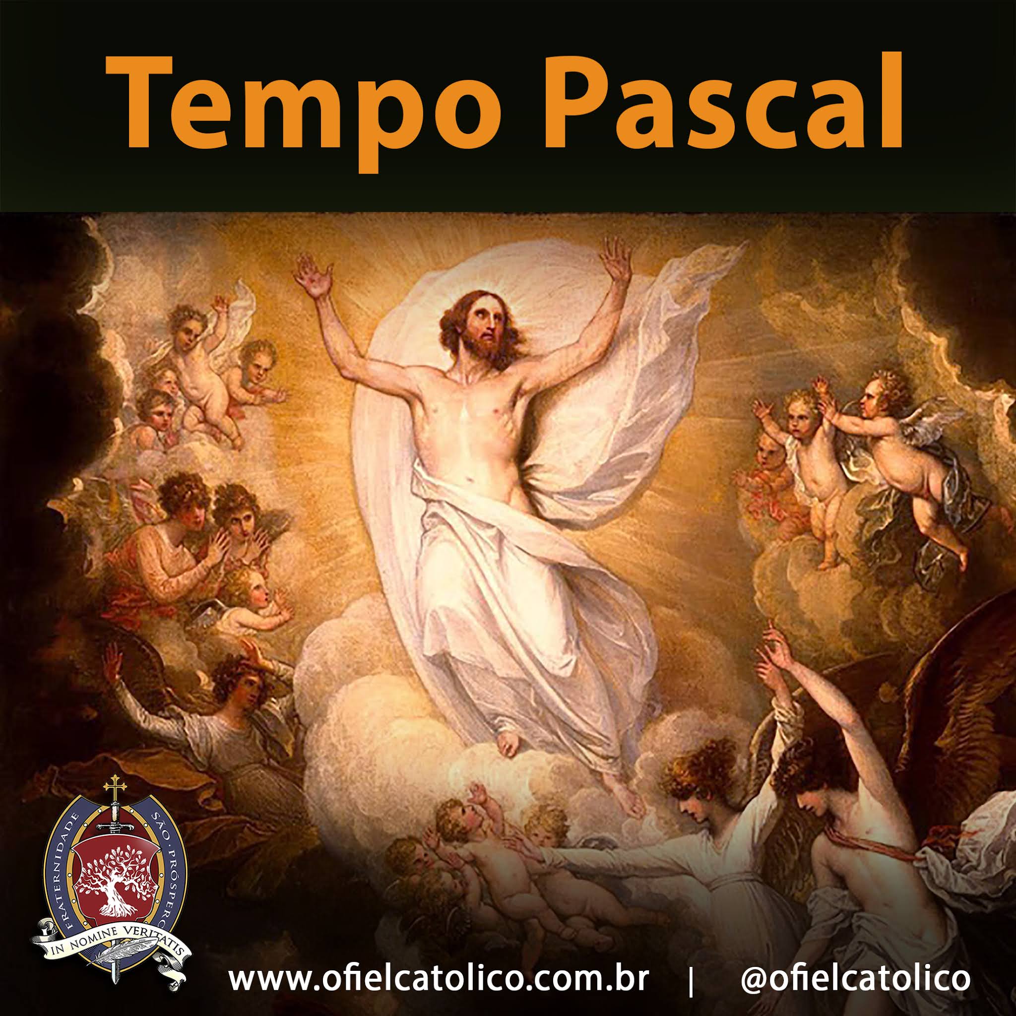 Chegou o Tempo Pascal! O Fiel Católico