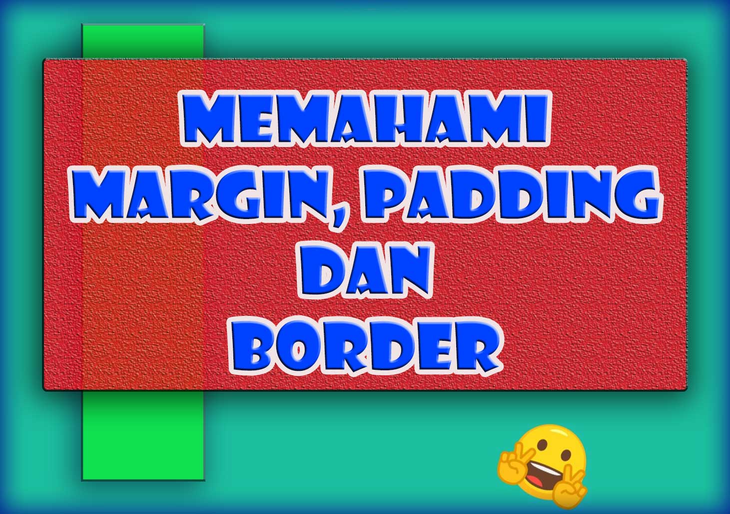 Memahami Margin, Padding dan Border - BERMANFAAT