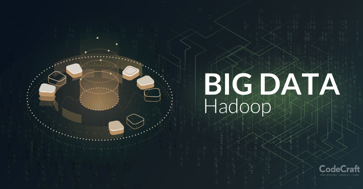 CodeCraft Technologies: Big data with Hadoop
