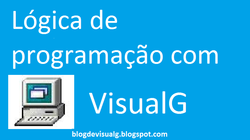 Lógica de programação com VisualG