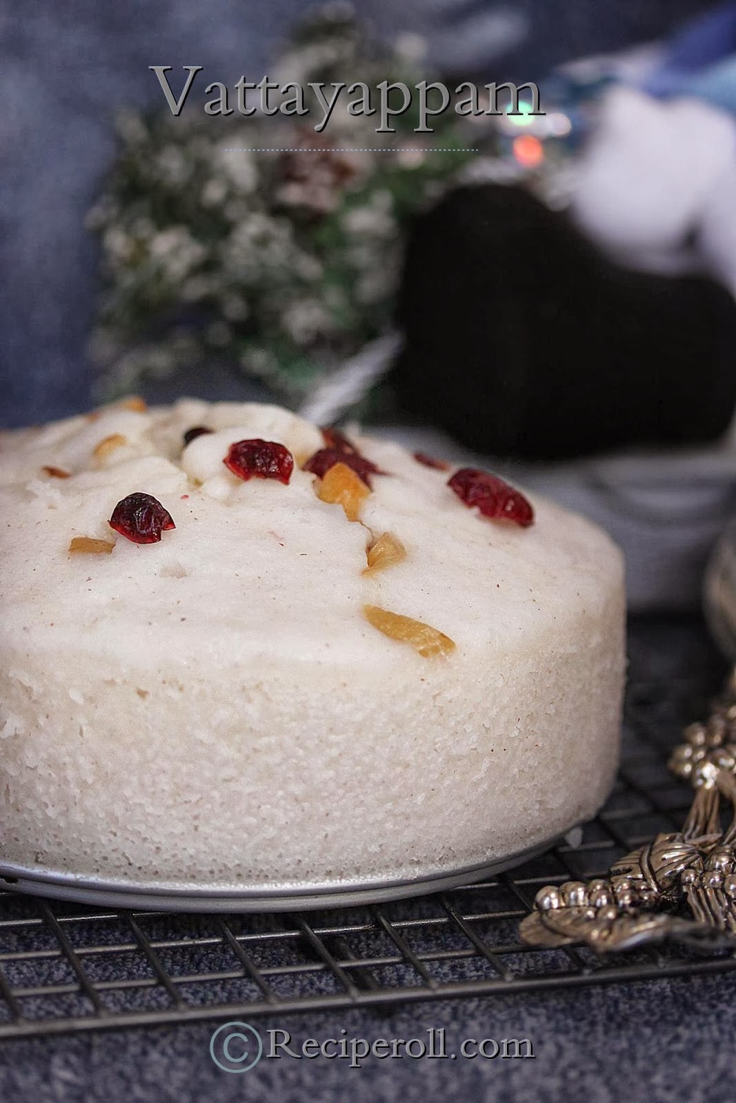Vattayappam | Steamed Rice Cake