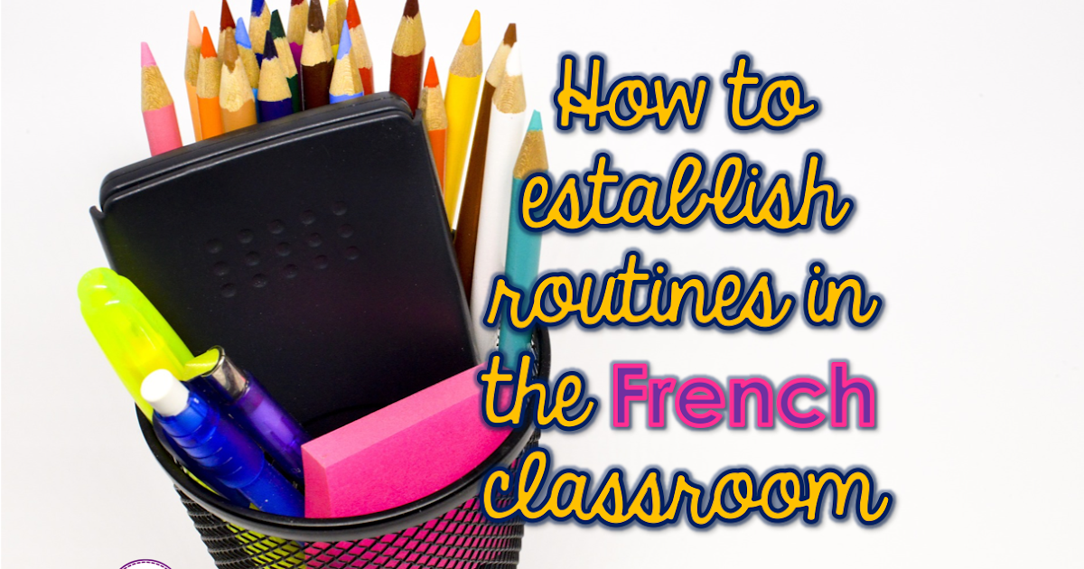 How to create useful routines in your French classroom | The French Nook