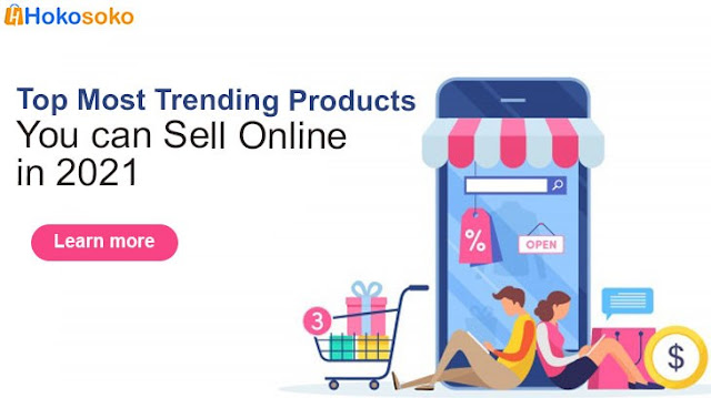 Top Most Trending Products You can Sell Online in 2021