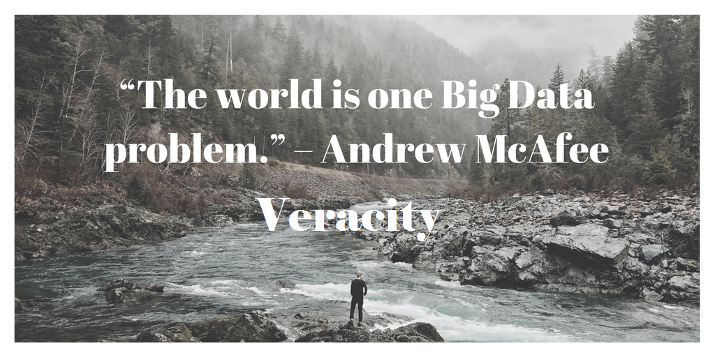 Big Data Volume Velocity Variety: The 4Vs of Big Data Veracity ...