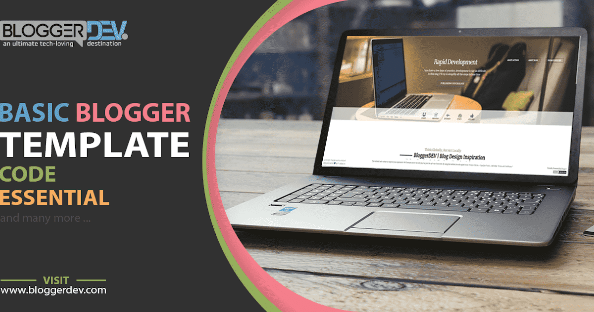 Basic Blogger Template Code Essential (Beginners Guide)
