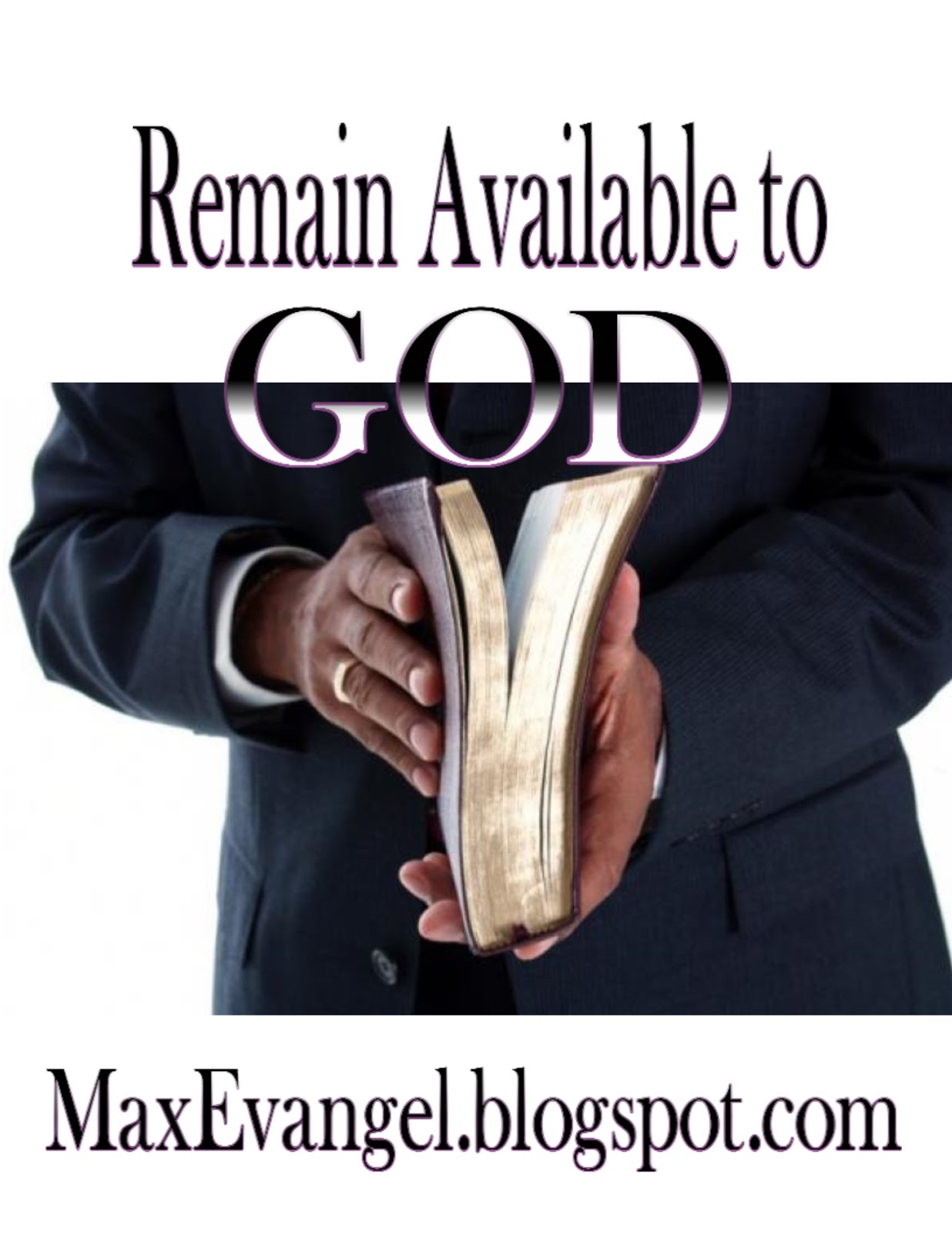 MaxEvangel: Remain Available to God!