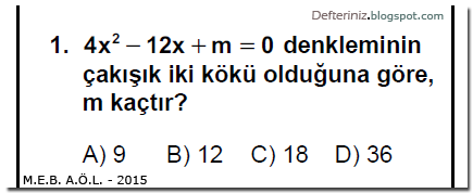 Soru-158 » MEB 2015 AÖL | Çakışık İki Kökü Olan 2. Dereceden Bir ...