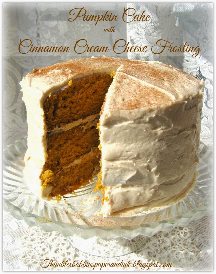 Thimbles, Bobbins, Paper and Ink: Pumpkin Cake with Cinnamon Cream ...