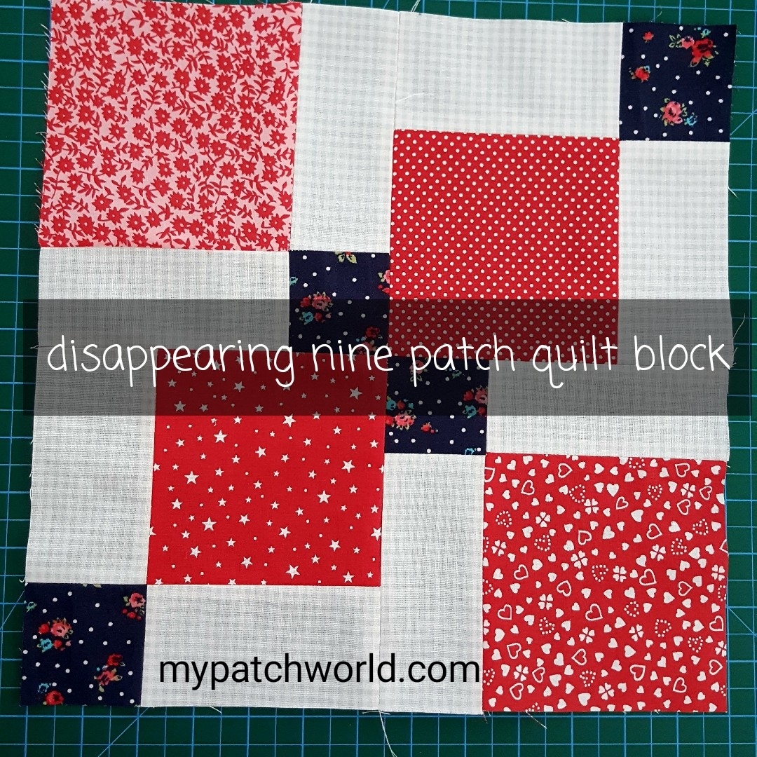 How To Make Disappearing Nine Patch Quilts All About Patchwork And how-to-make-disappearing-nine-patch-quilts-all-about-patchwork-and