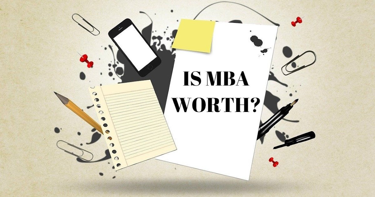 Is MBA worth It? 5 Reasons to do and don't.