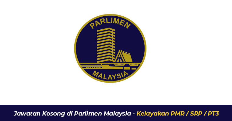 Jawatan Kosong di Parlimen Malaysia - JOBCARI.COM | JAWATAN KOSONG TERKINI