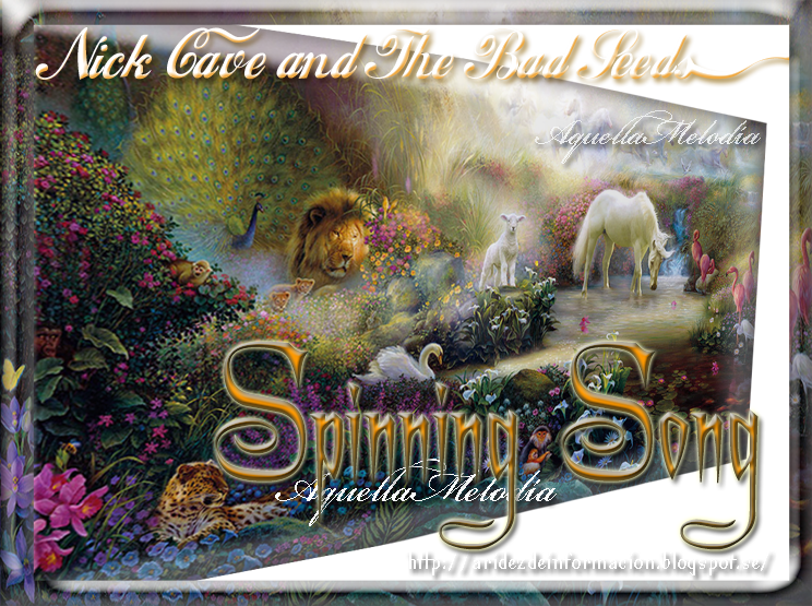 aquella melodía: Spinning Song - Nick Cave & The Bad Seeds