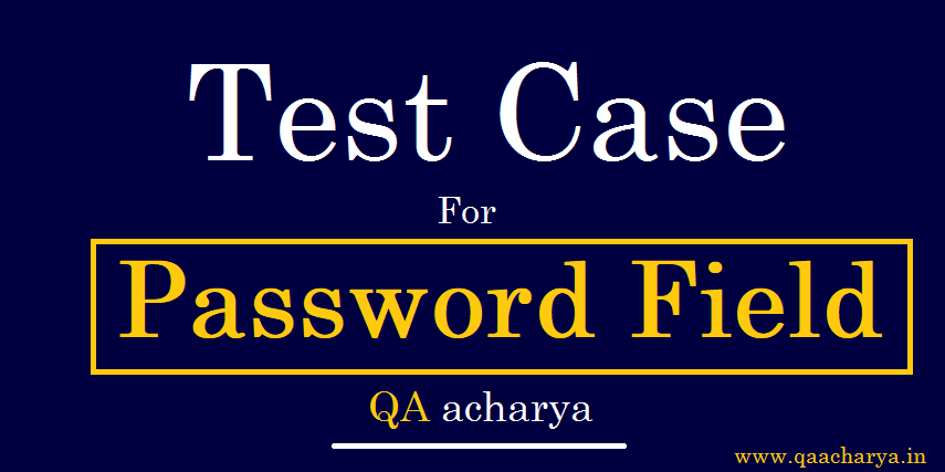 Test Cases For Password Field And How To Write Test Cases For Password Field