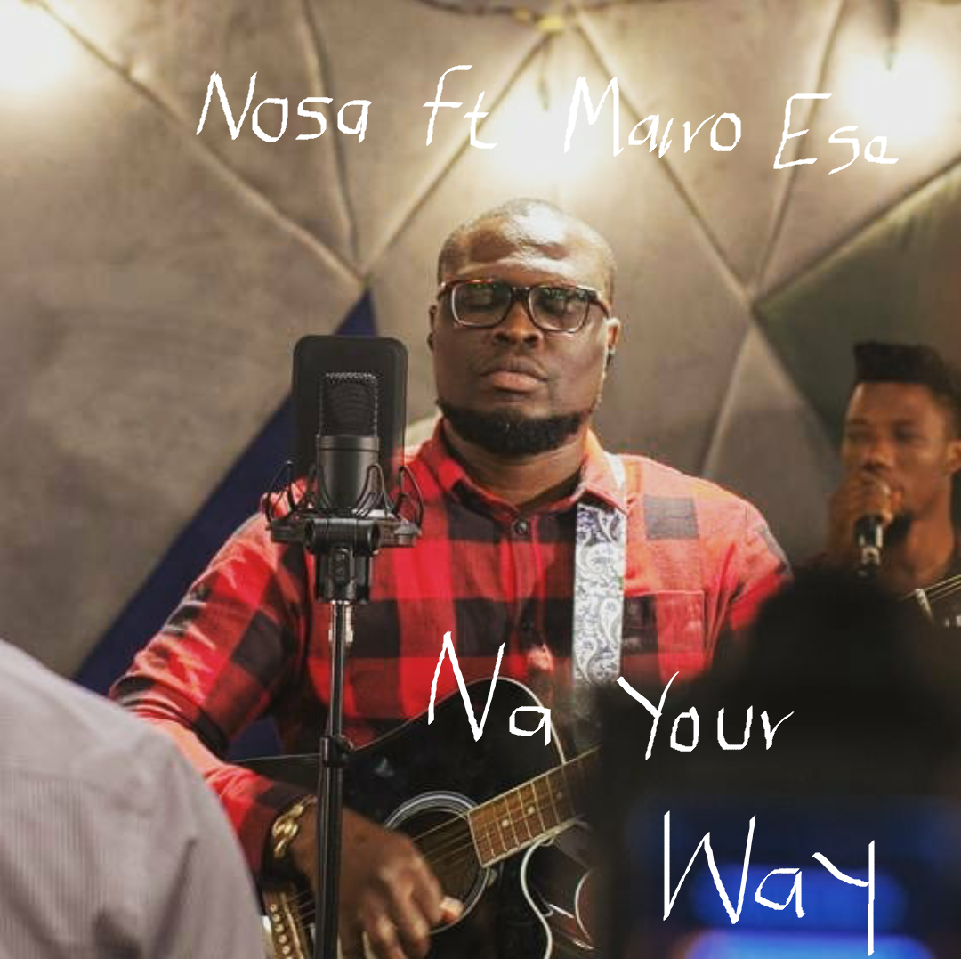 [Music] Download Nosa - Na your way (Audio/Video) - Gospelcity Blog