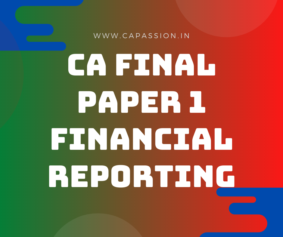 CA Final Paper 1 - Financial Reporting
