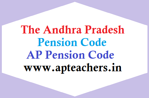 The Andhra Pradesh Pension Code - AP Pension Code | APTEACHERS Website