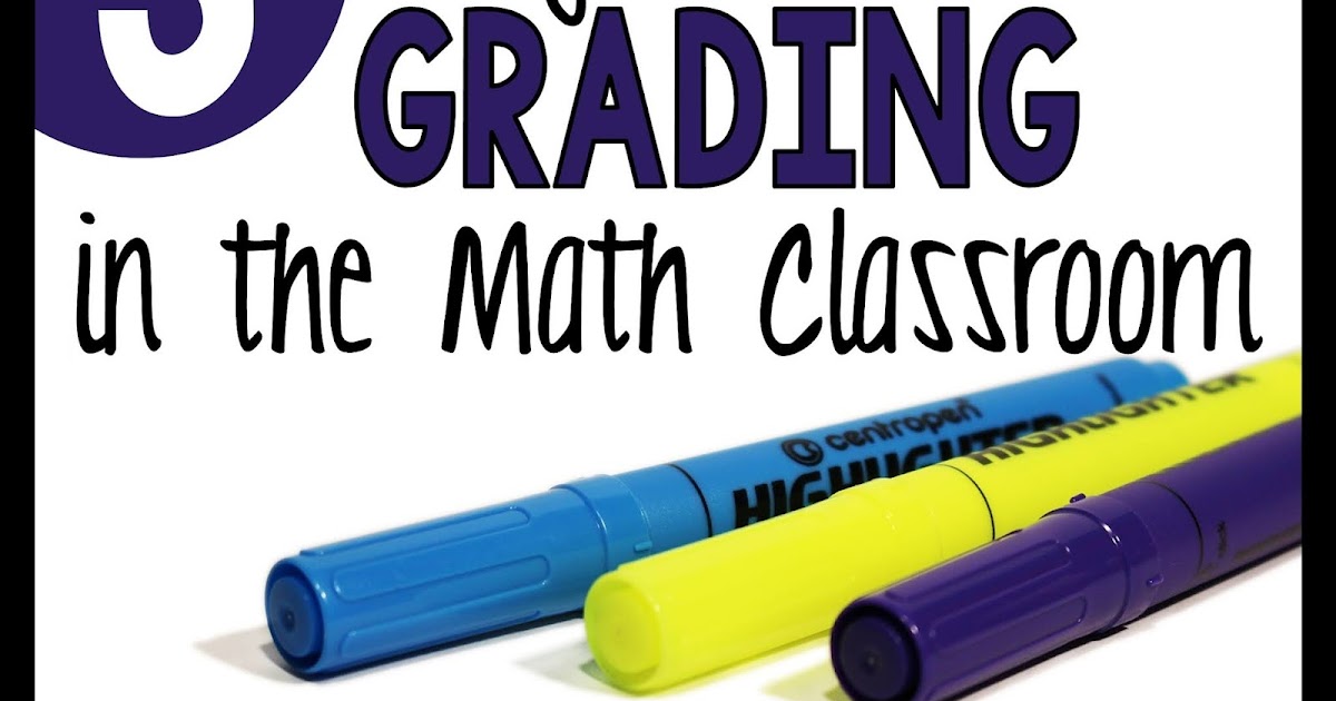 3 Keys to Grading in a Math Classroom - Make Sense of Math