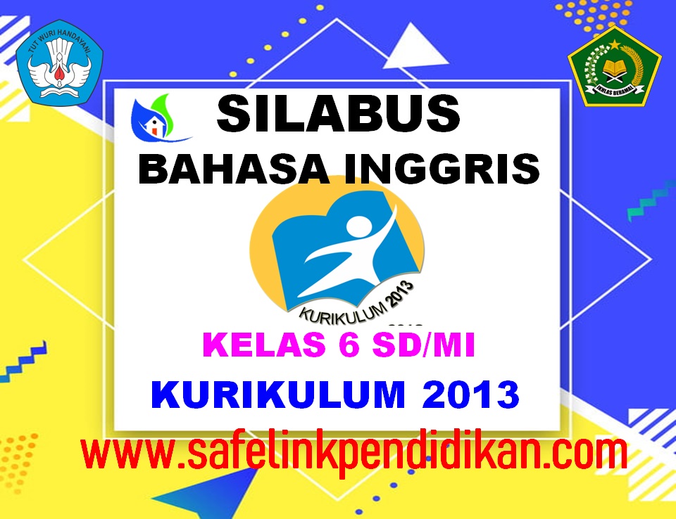 Silabus Bahasa Inggris Kelas 6 SD/MI Kurikulum 2013 Tahun Ajaran 2021-2022