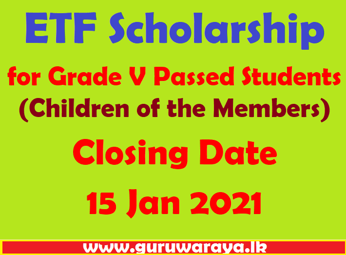 ETF Scholarship for Grade V Passed Students (Children of the Members) - Teacher