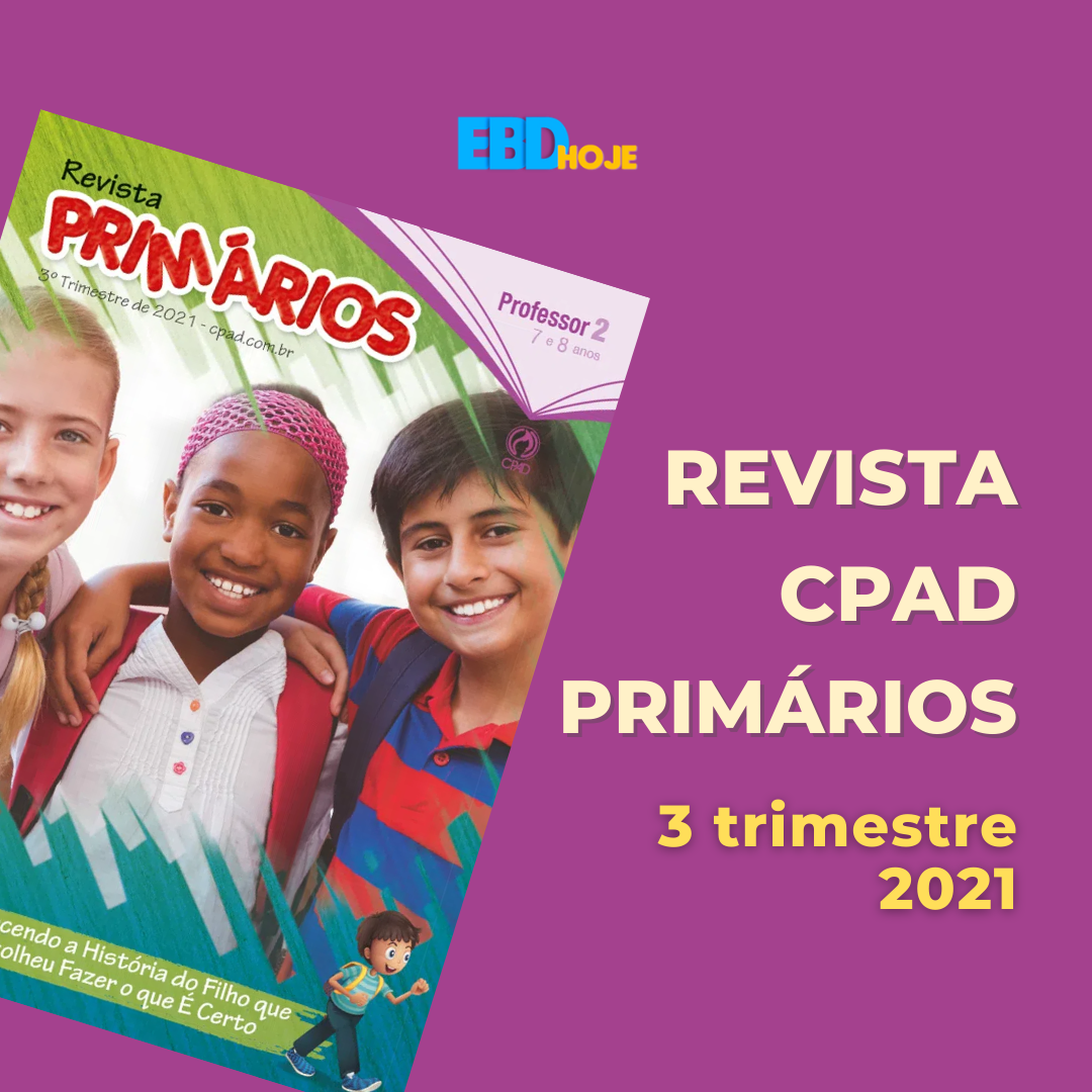Baixar Revista CPAD Primários 3 trimestre 2021 em PDF - EBD Hoje