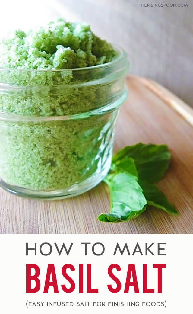 How to Make Basil Salt: An Easy Herb Infused Flavored Salt | The Rising ...