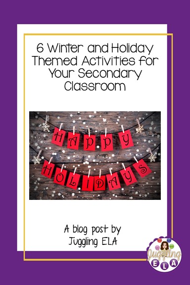 Juggling ELA: 6 Winter and Holiday Themed Activities for Your Secondary ...