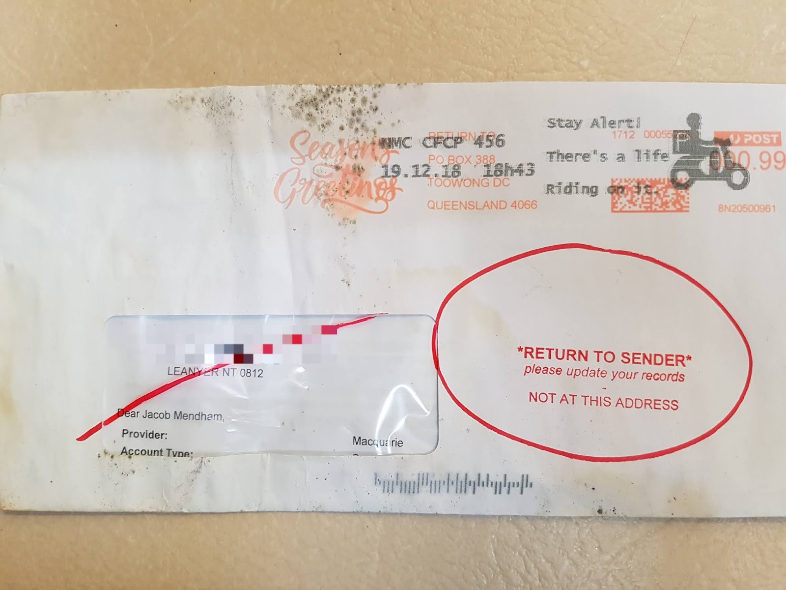 Repeated "Return To Sender" from PO BOX 388 Toowong DC Queensland 4066 ...