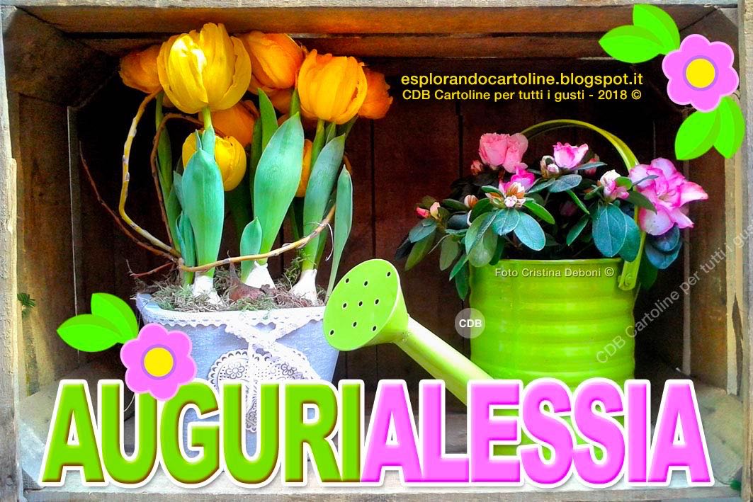 Cartoline per tutti i gusti: 20 CARTOLINE con il nome ALESSIA 🌼🌸🌺 da ...