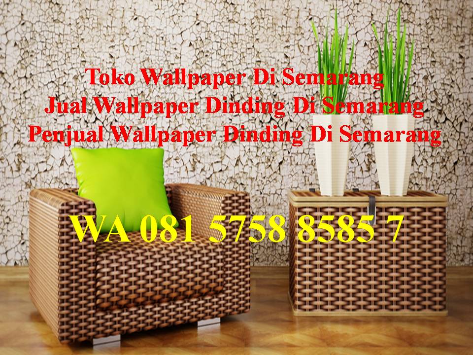 WA 081 5758 8585 7, Toko Wallpaper Di Semarang, Jual Wallpaper Dinding ...