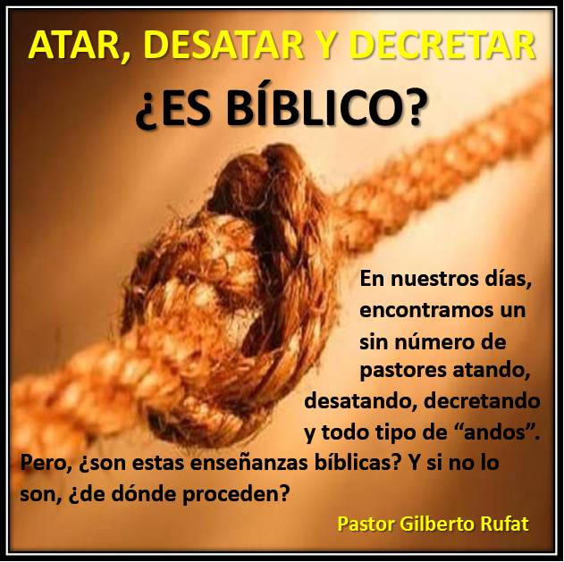 Analogía Fidei: Atar, desatar y decretar - ¿Es Bíblico?