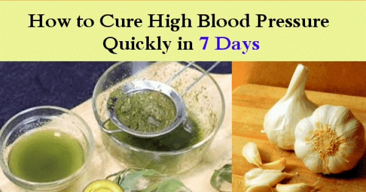 How to Cure High Blood Pressure Quickly in 7 Days | The Planet Today ...