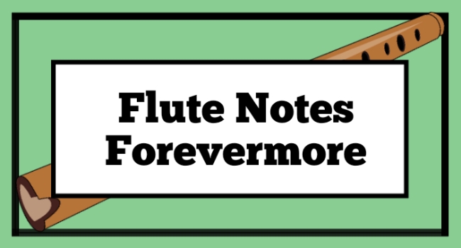 Forevermore Flute Notes - The Best Flute Notes