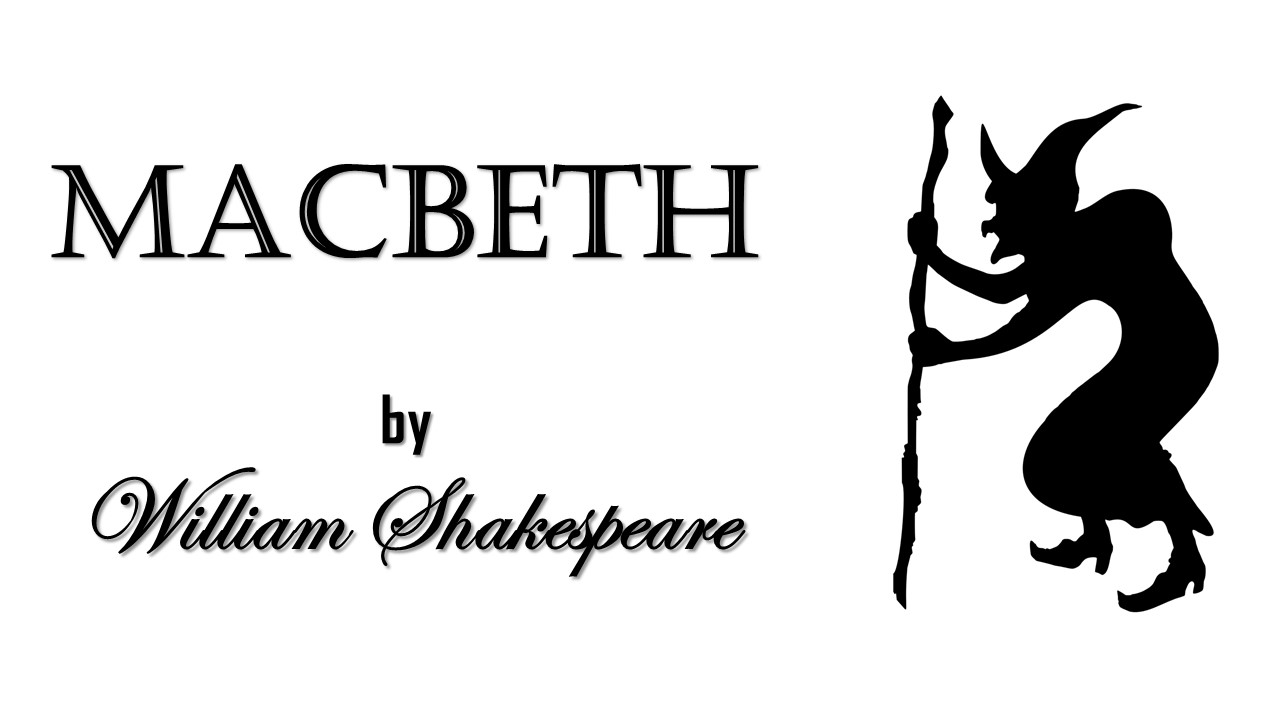 Macbeth by William Shakespeare (Summary)
