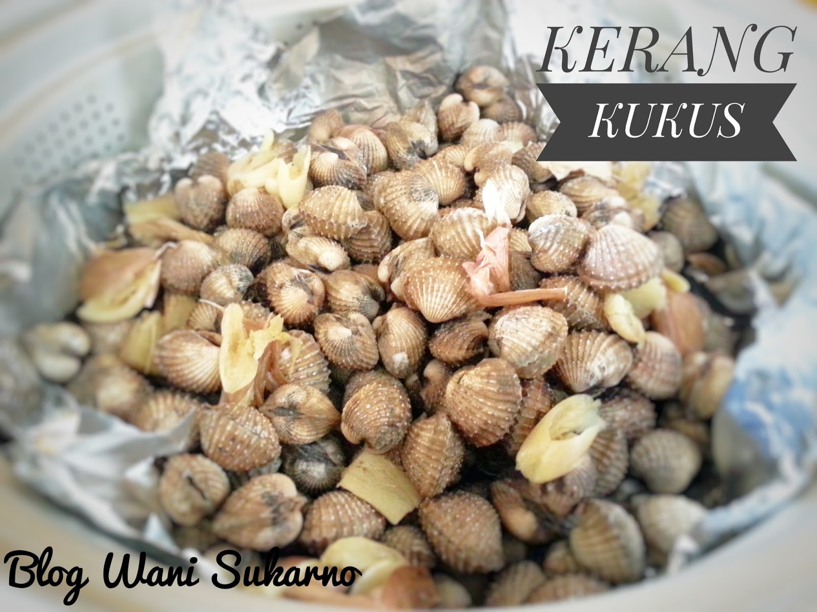 Resepi Kerang Kukus Mudah dan Sedap Guna 4 Bahan Sahaja