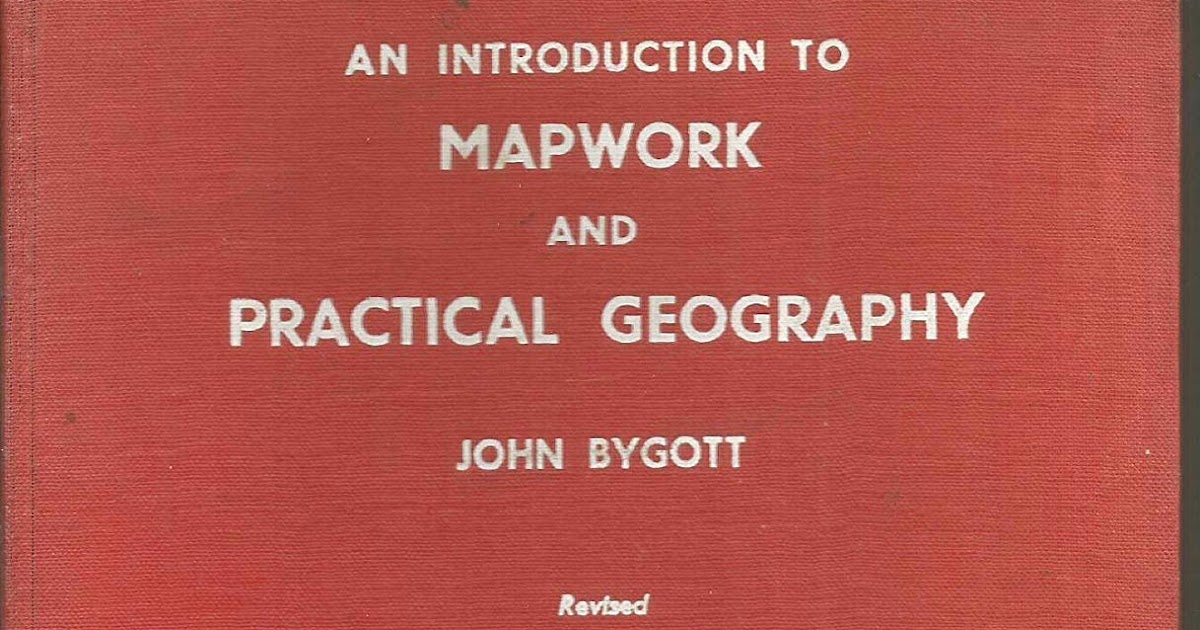 An Introduction To Mapwork And Practical Geography by John Bygott ...