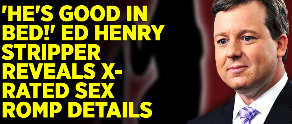 Media Confidential: FNC Reporter Ed Henry Affair Story Rachets Up