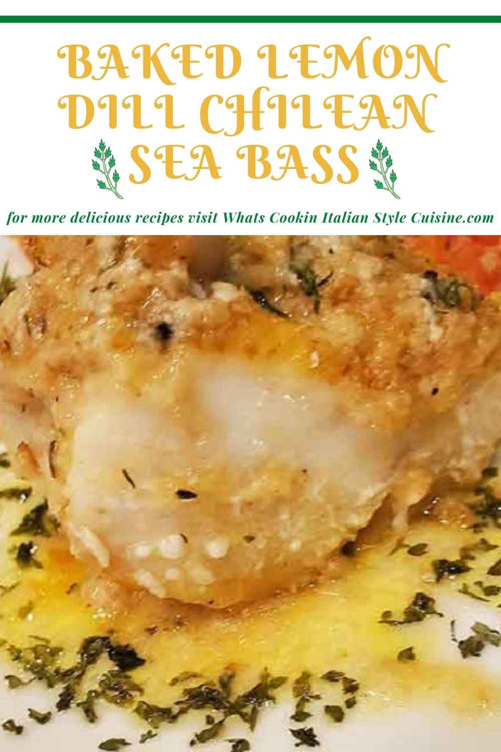 Baked Lemon Dill Chilean Sea Bass | What's Cookin' Italian Style Cuisine