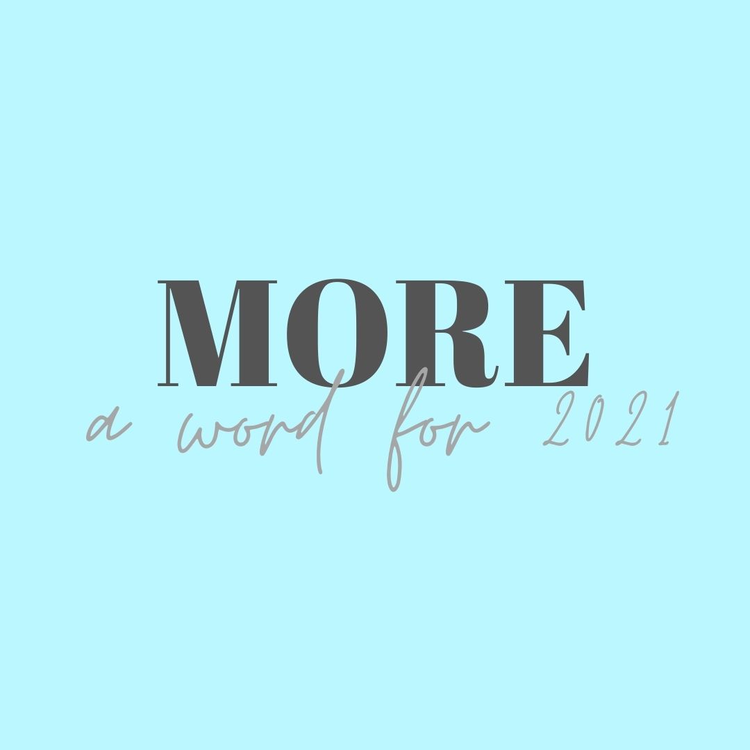 Choosing a word for 2021: More - Love Emily