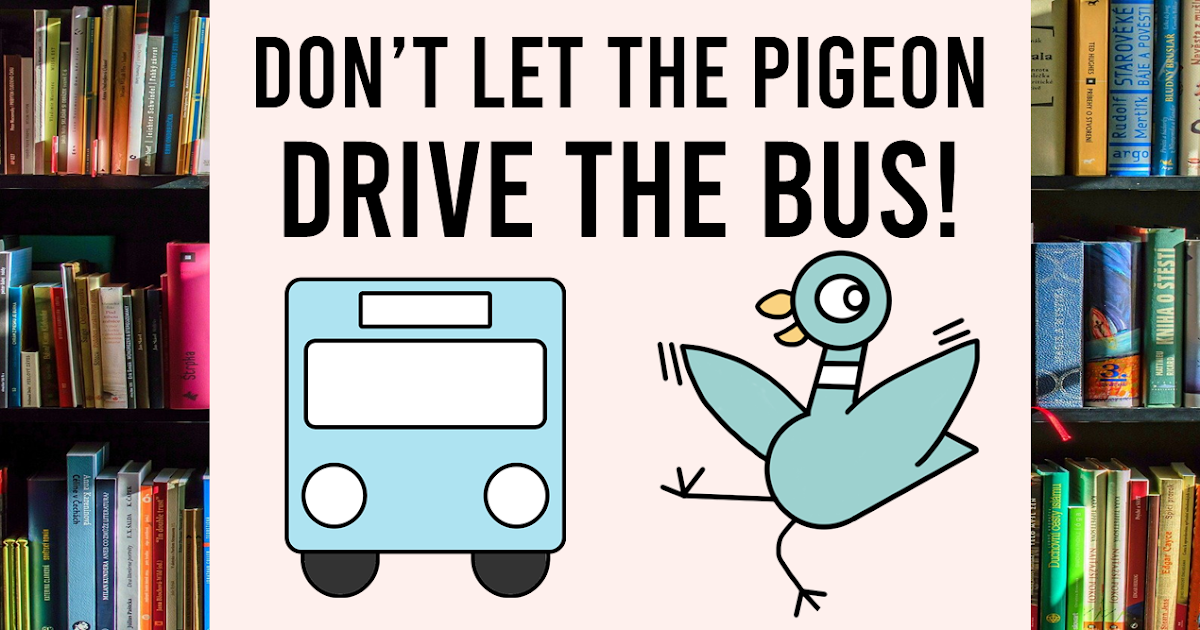Don't Let the Pigeon Drive the Bus! | Book Study Activities, Class Book ...