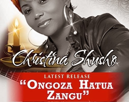 CHRISTINA SHUSHO RELEASES HER NEW ALBUM- ONGOZA HATUA ZANGU