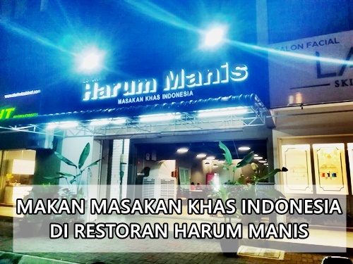 Makan Masakan Khas Indonesia di Restoran Harum Manis, Setia Alam