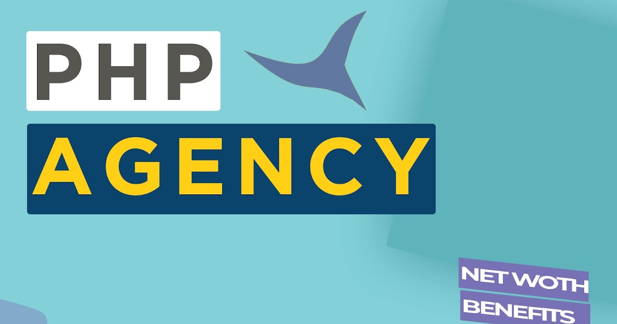 What is PHP Agency and Future of PHP | Net Worth | Benefits |CEO ...