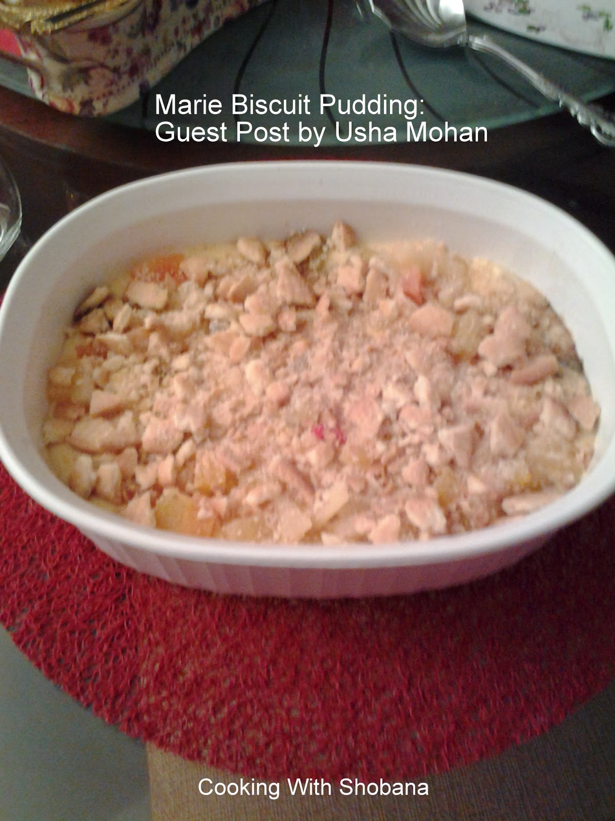 Cooking With Shobana : MARIE BISCUIT PUDDING: GUEST POST BY USHA MOHAN