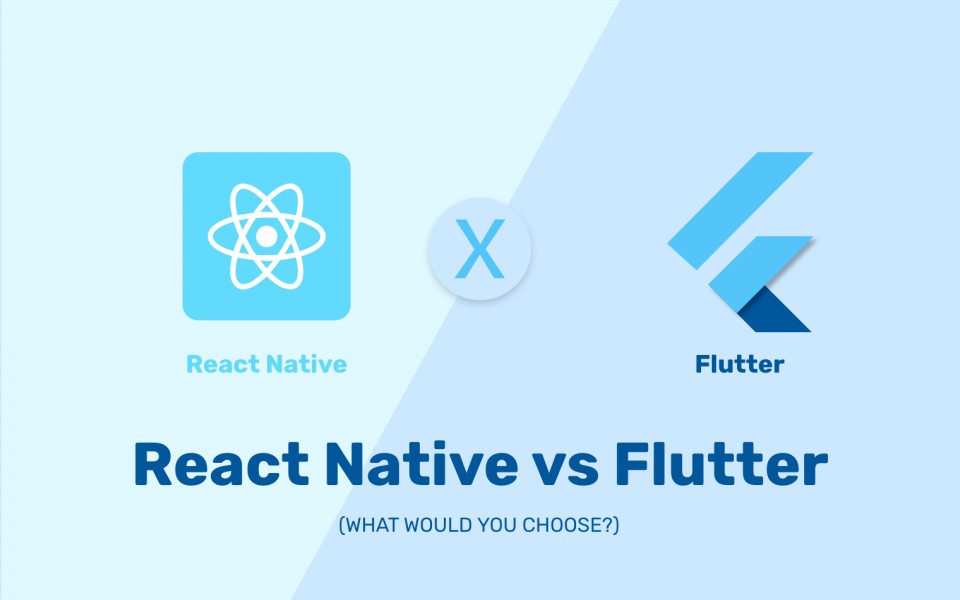 Flutter vs React Native- Which is better?