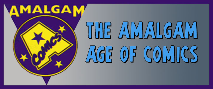 Any Fans of Amalgam Comics - Your Favorite Characters! | Classic Comics ...